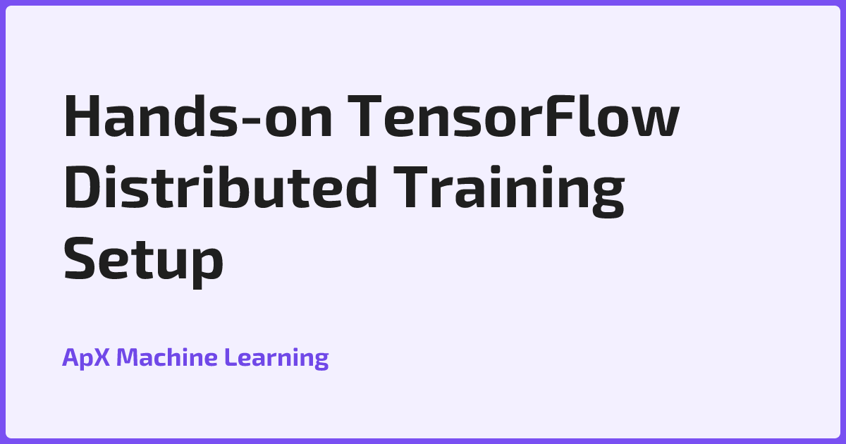 Hands-on TensorFlow Distributed Training Setup