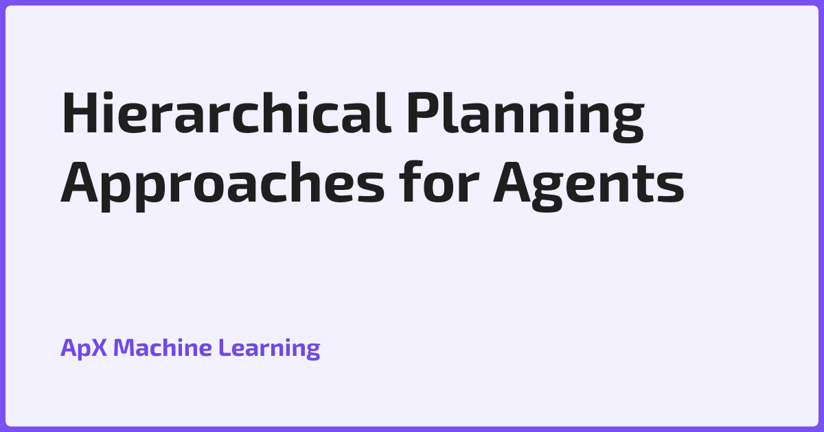 Hierarchical Planning Approaches for Agents