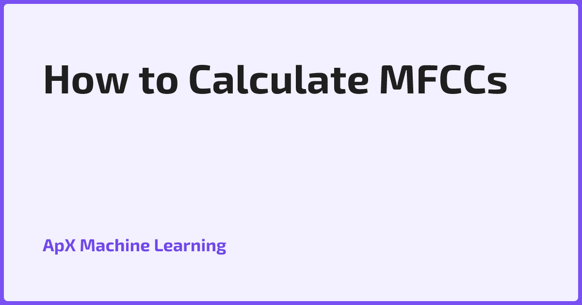 How to Calculate MFCCs