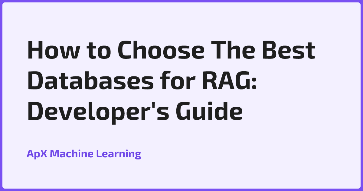 How to Choose The Best Databases for RAG: Developer's Guide