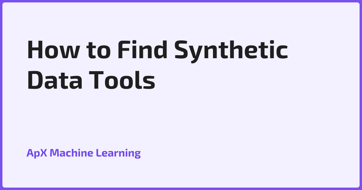 How to Find Synthetic Data Tools