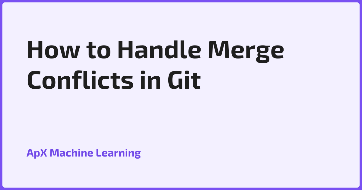 How to Handle Merge Conflicts in Git