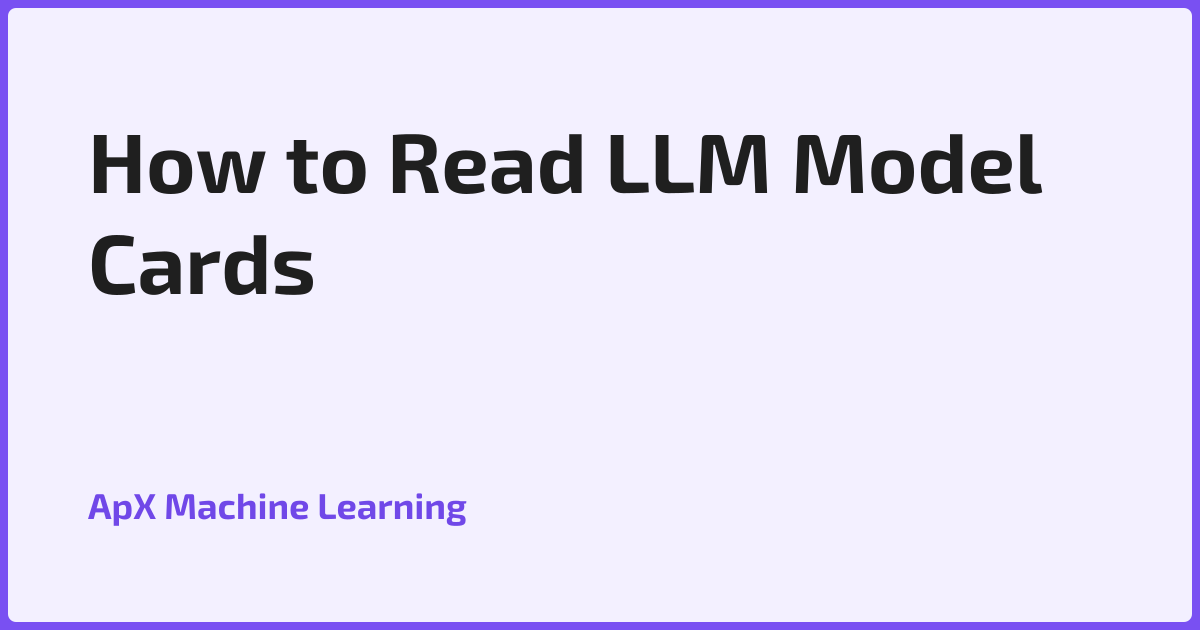 How to Read LLM Model Cards