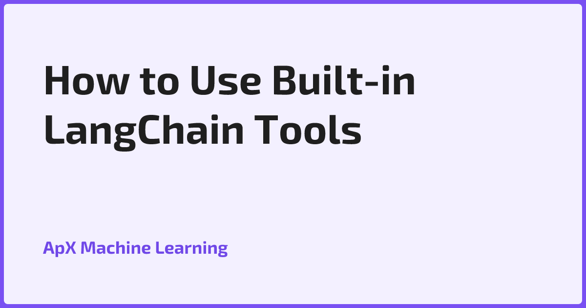 How to Use Built-in LangChain Tools