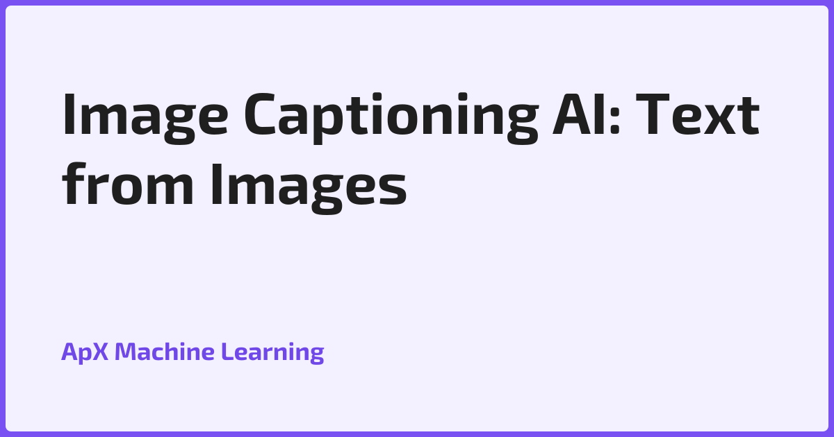 Image Captioning AI: Text from Images