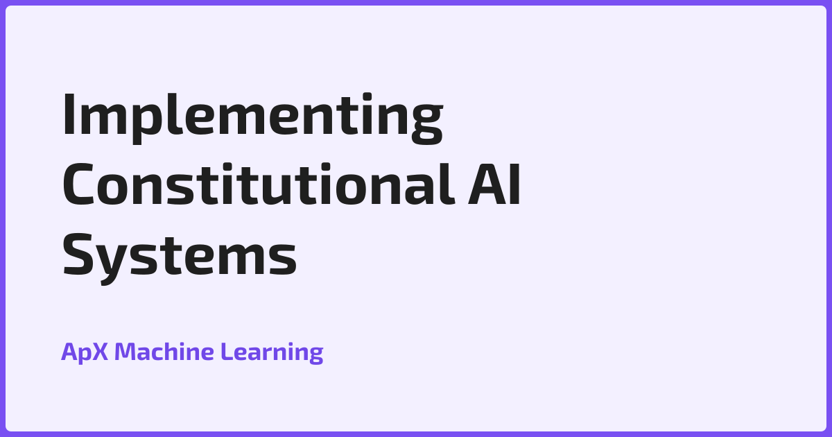 Implementing Constitutional AI Systems