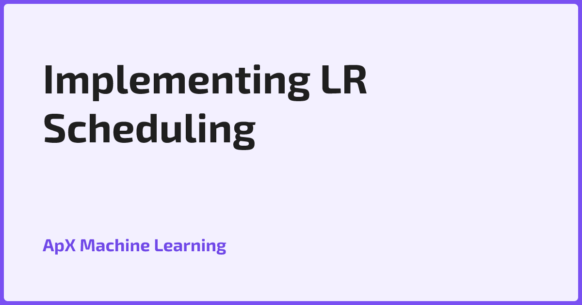 Implementing LR Scheduling