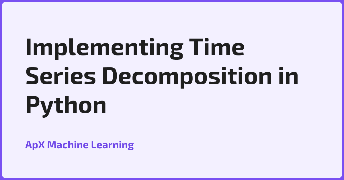 Implementing Time Series Decomposition in Python