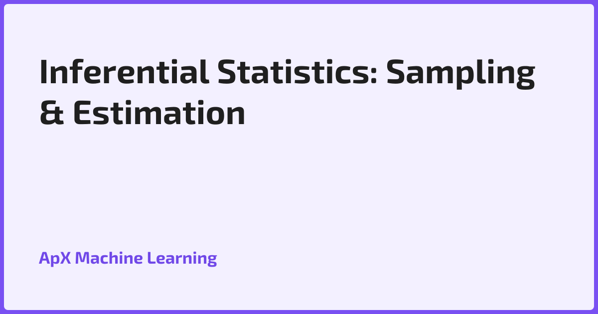 Inferential Statistics Sampling And Estimation 8789