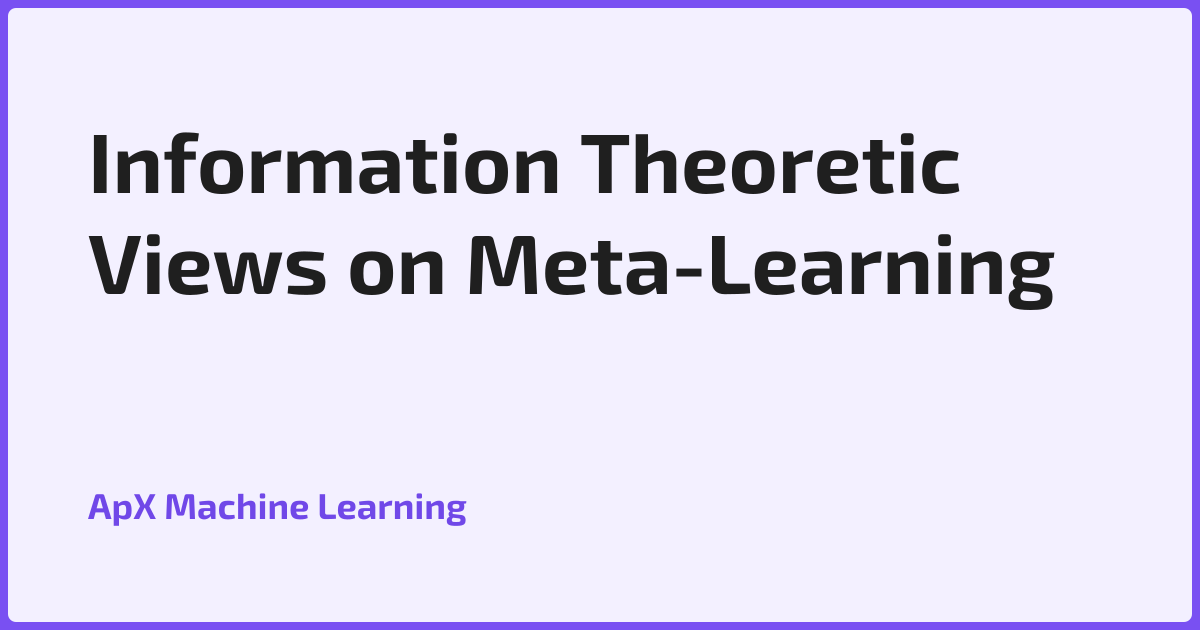 Information Theoretic Views on Meta-Learning