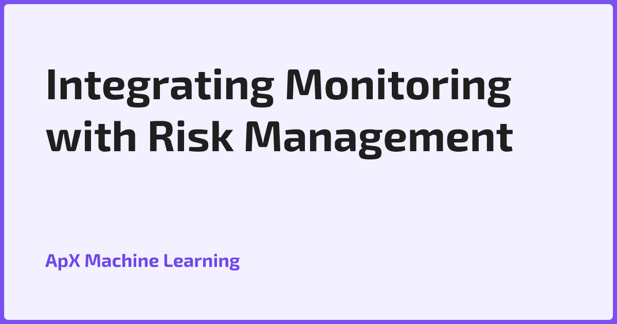 Integrating Monitoring with Risk Management