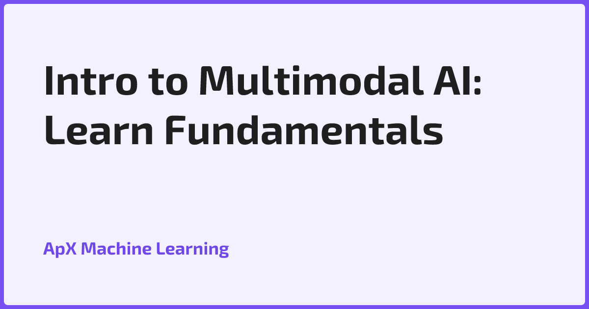 Intro to Multimodal AI: Learn Fundamentals