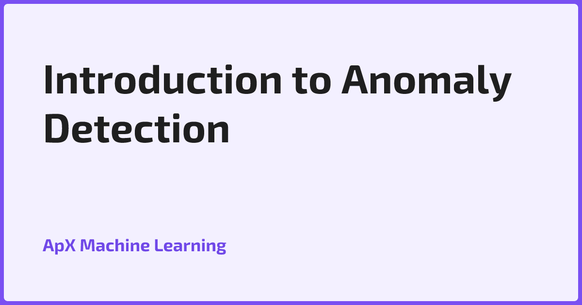 Introduction to Anomaly Detection