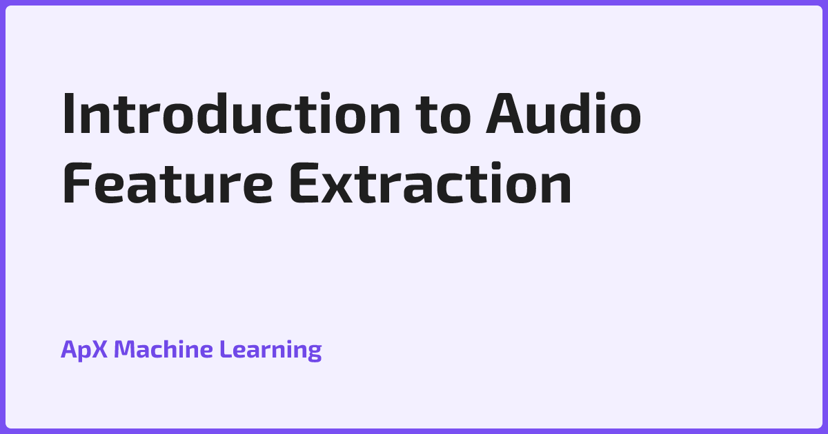 Introduction to Audio Feature Extraction