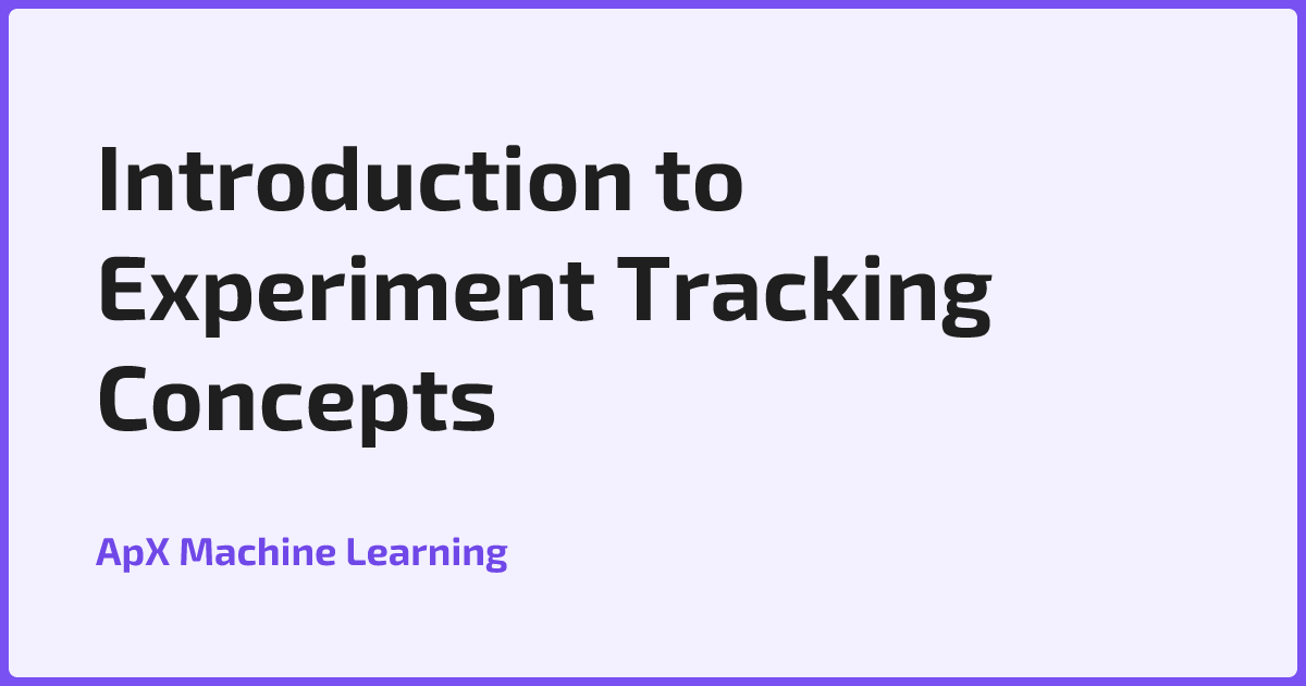 Introduction to Experiment Tracking Concepts