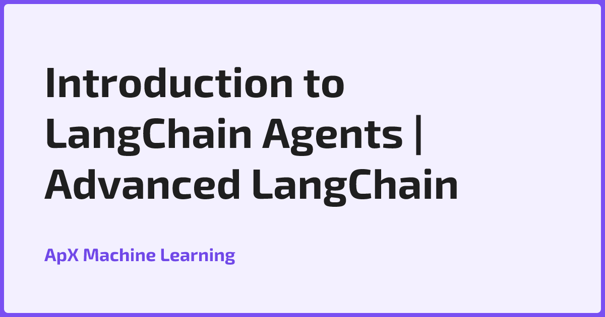 Introduction to LangChain Agents | Advanced LangChain
