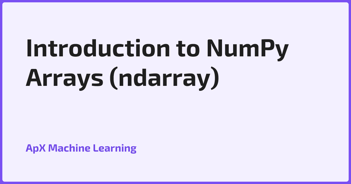 Introduction to NumPy Arrays (ndarray)