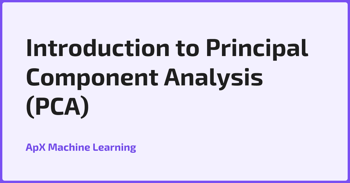 Introduction to Principal Component Analysis (PCA)