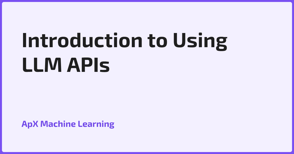 Introduction to Using LLM APIs