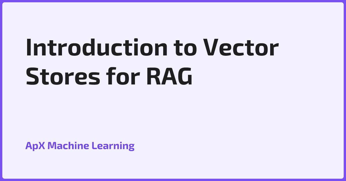 Introduction to Vector Stores for RAG
