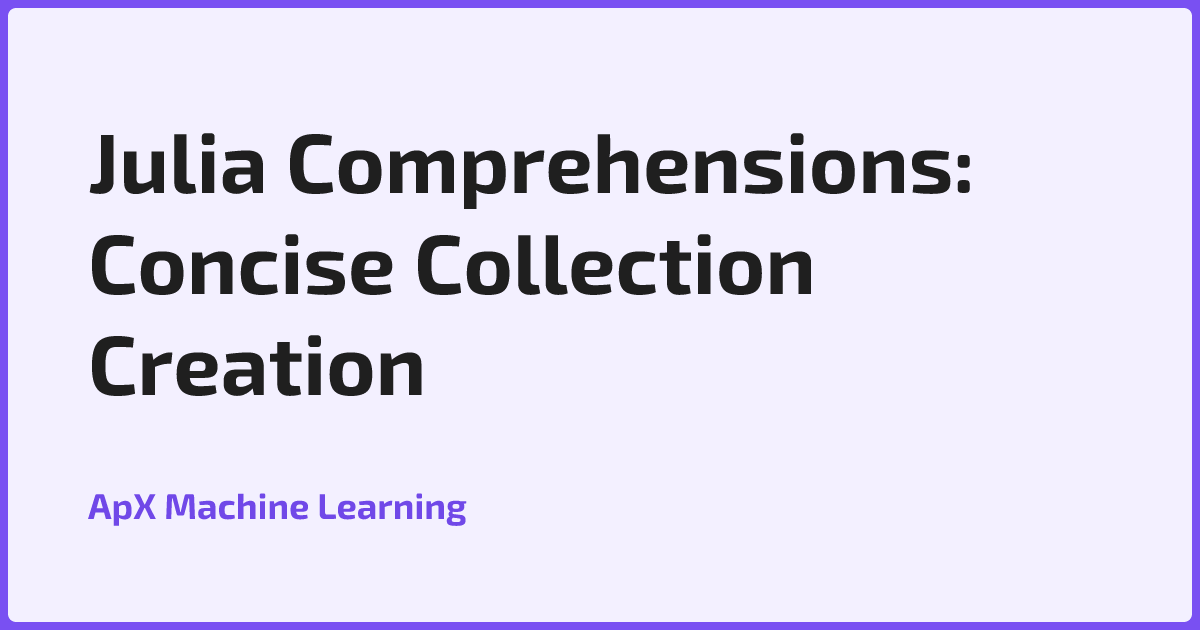 Julia Comprehensions: Concise Collection Creation
