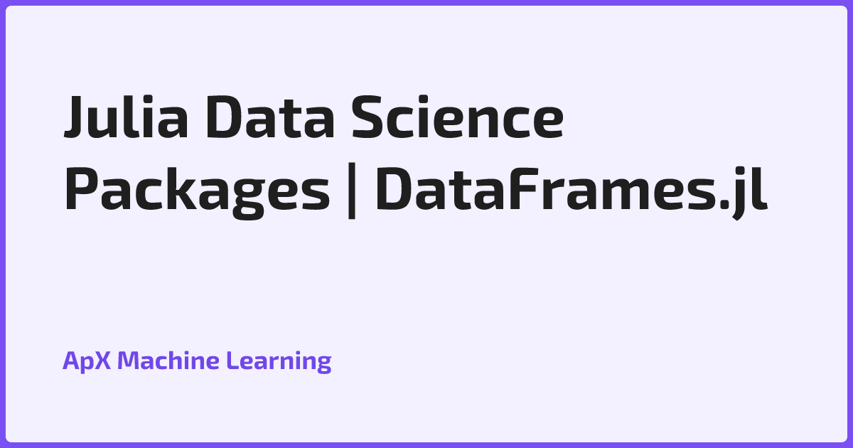 Julia Data Science Packages | DataFrames.jl