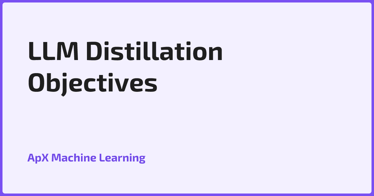 LLM Distillation Objectives