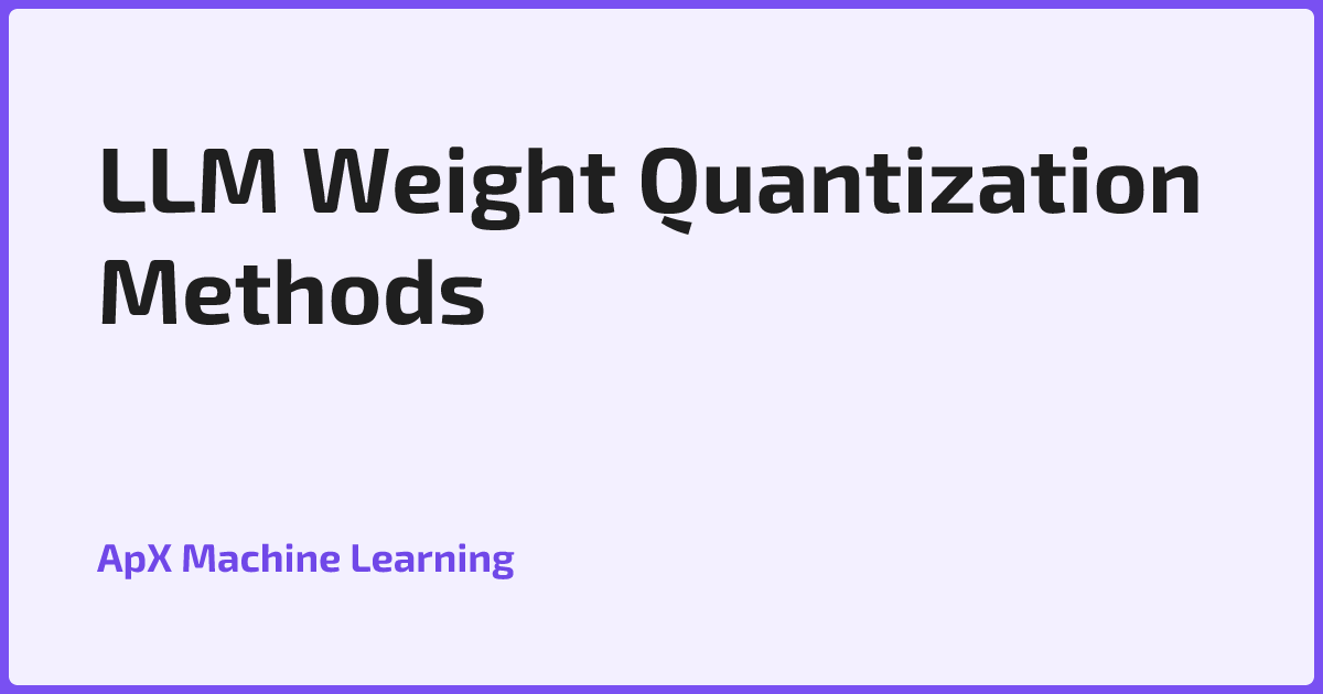LLM Weight Quantization Methods