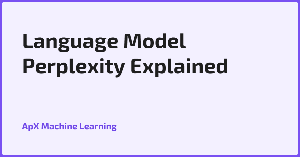 Language Model Perplexity Explained