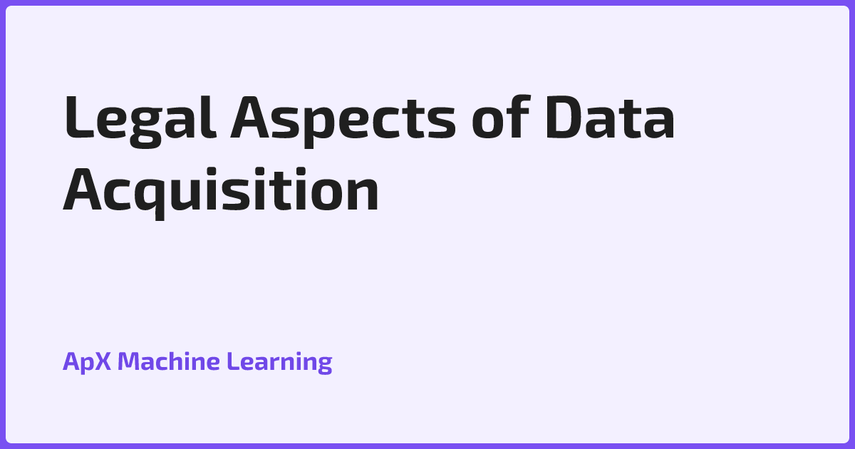 Legal Aspects of Data Acquisition