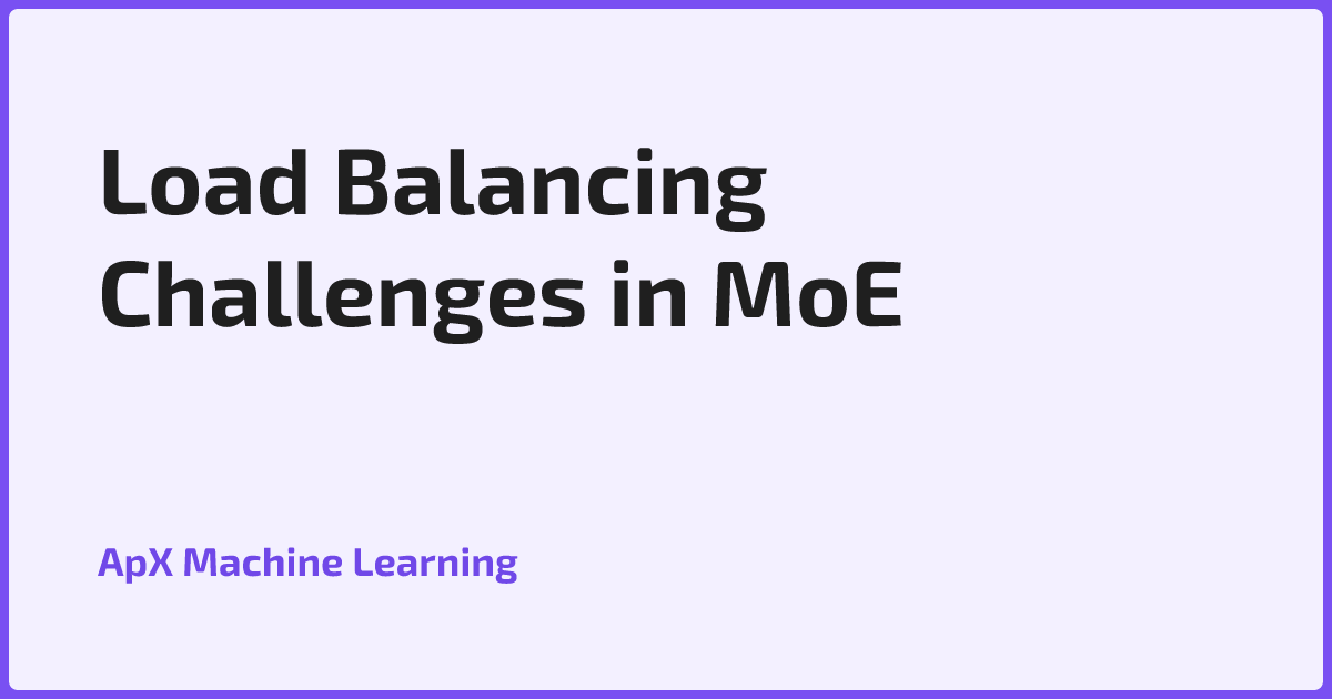 Load Balancing Challenges in MoE