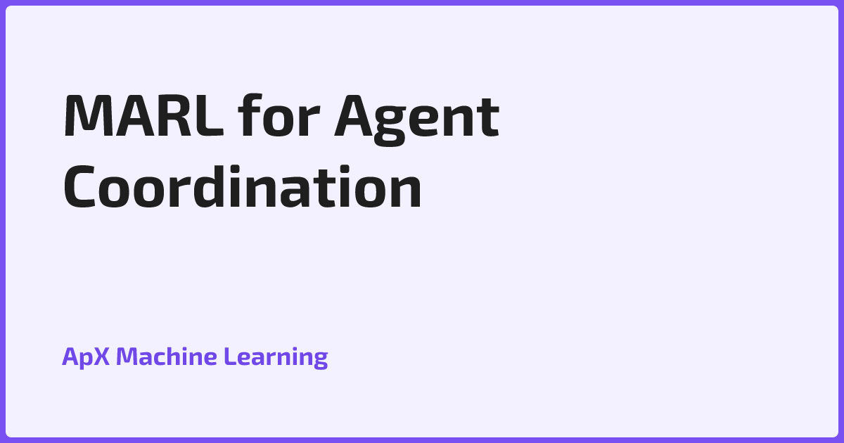 MARL for Agent Coordination
