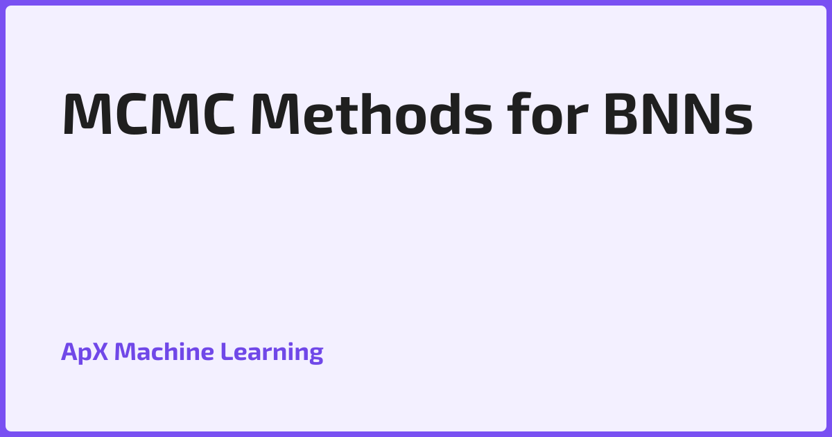 MCMC Methods for BNNs