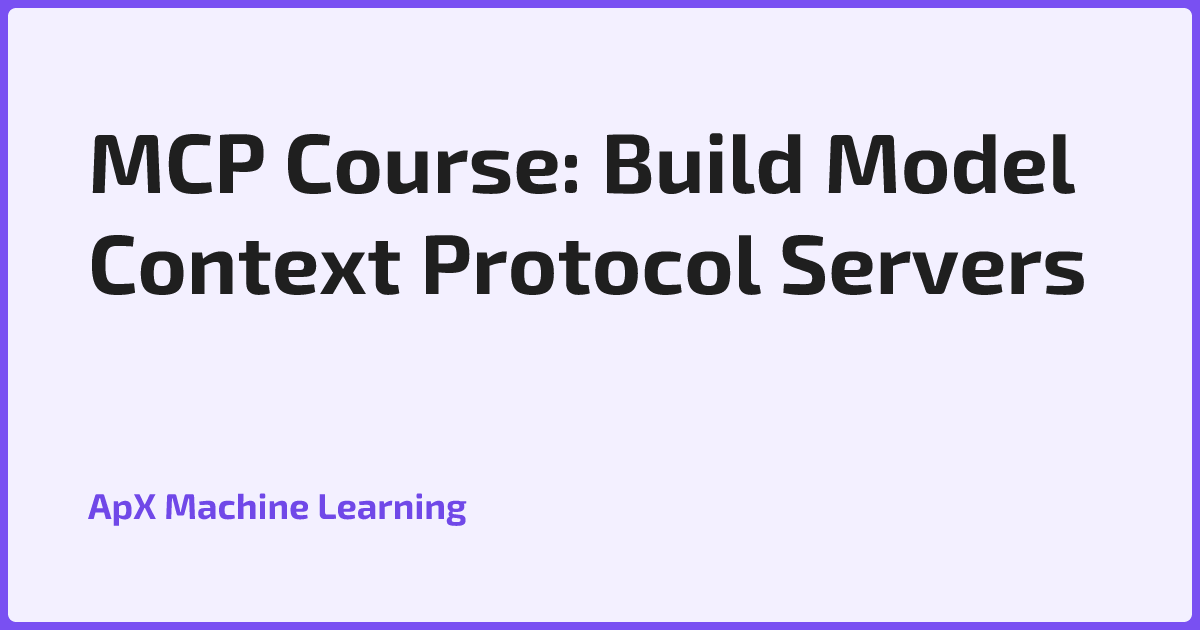 MCP Course: Build Model Context Protocol Servers