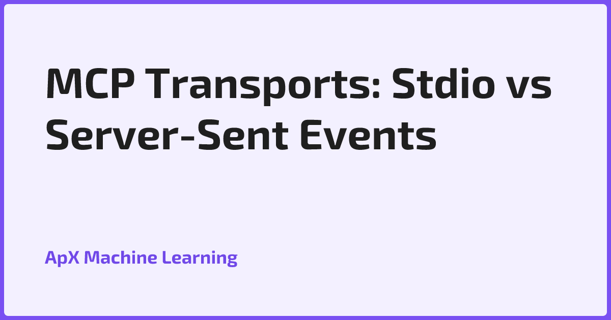 MCP Transports: Stdio vs Server-Sent Events