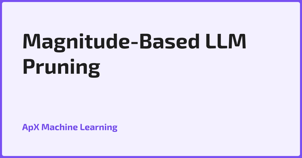 Magnitude-Based LLM Pruning