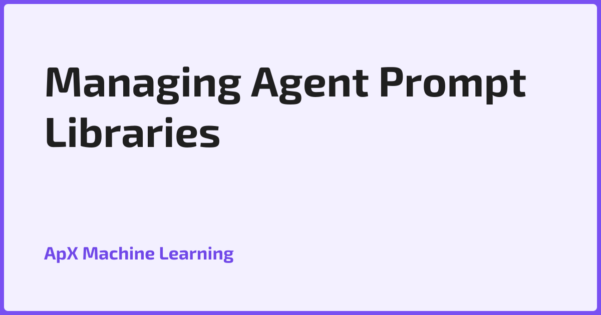 Managing Agent Prompt Libraries