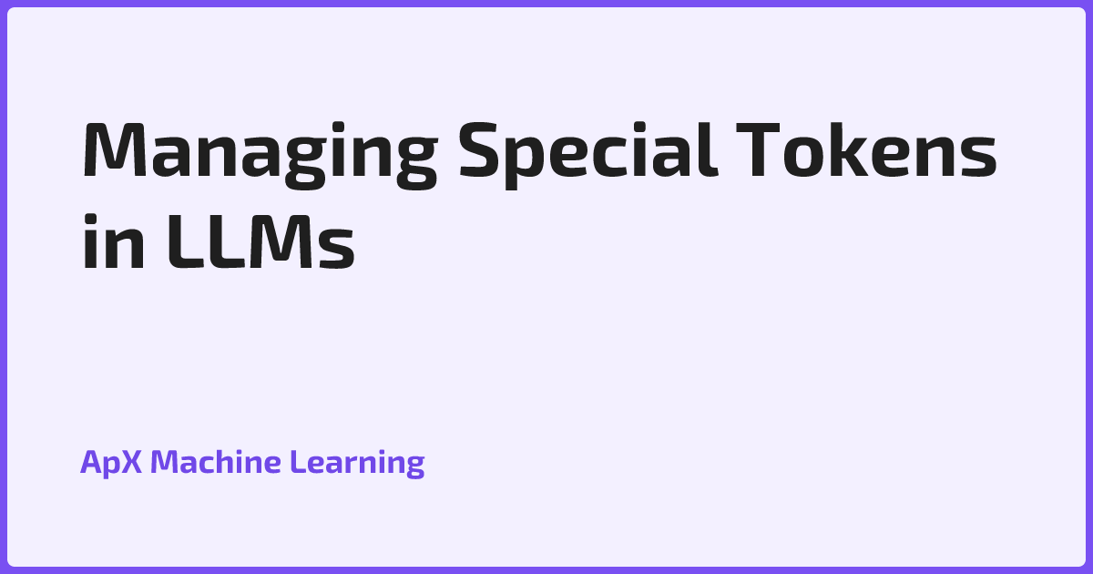 Managing Special Tokens in LLMs