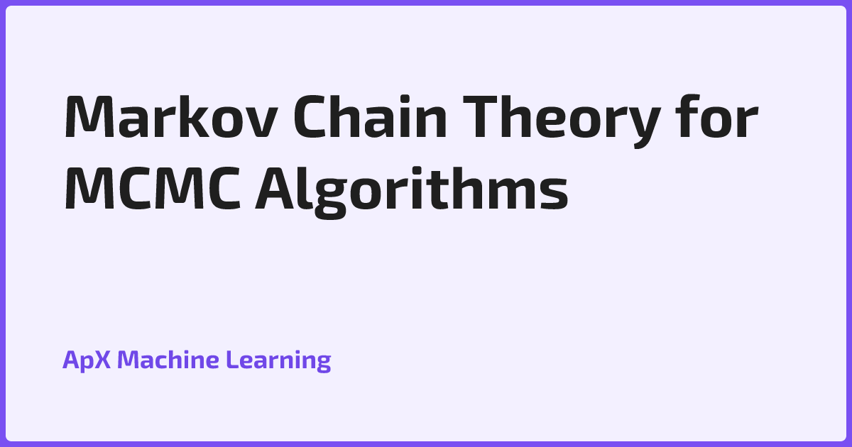 Markov Chain Theory for MCMC Algorithms
