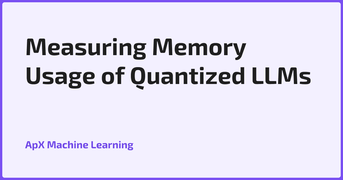 Measuring Memory Usage of Quantized LLMs