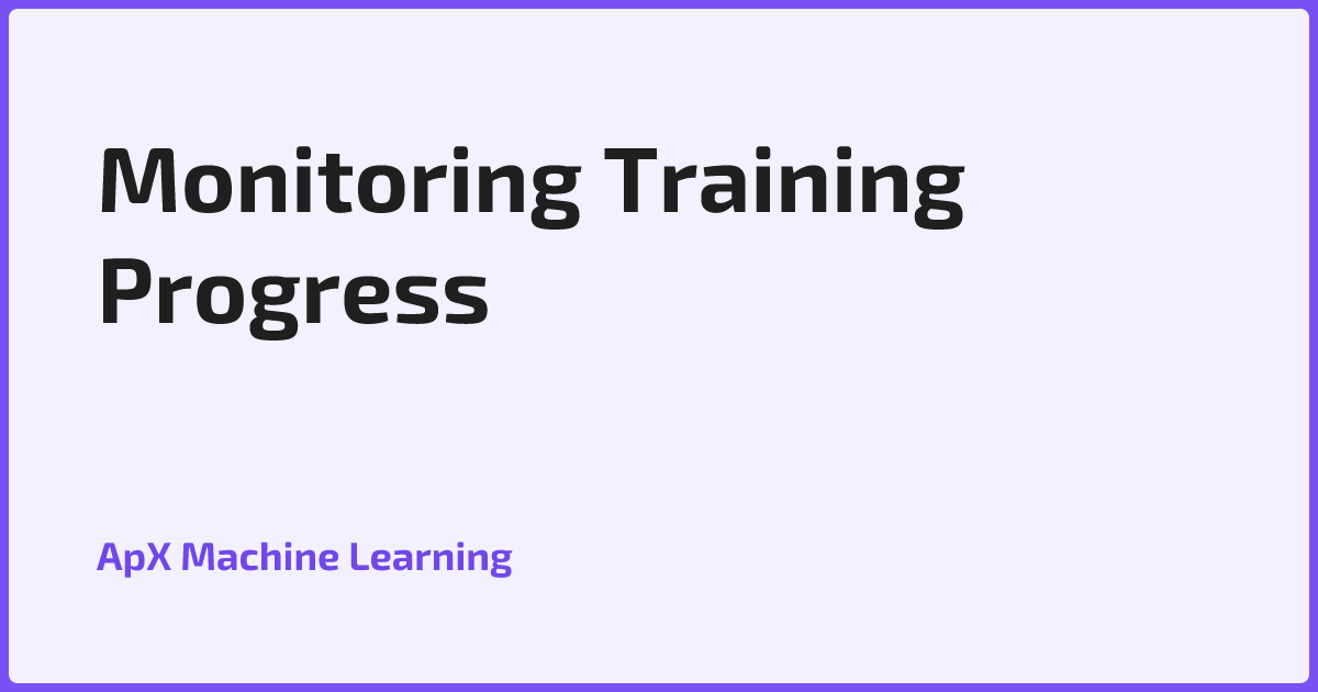 Monitoring Training Progress