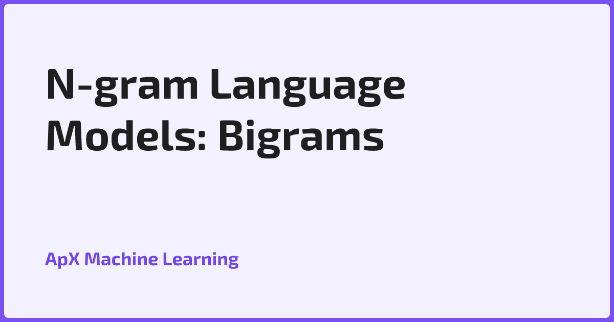N-gram Language Models: Bigrams & Trigrams
