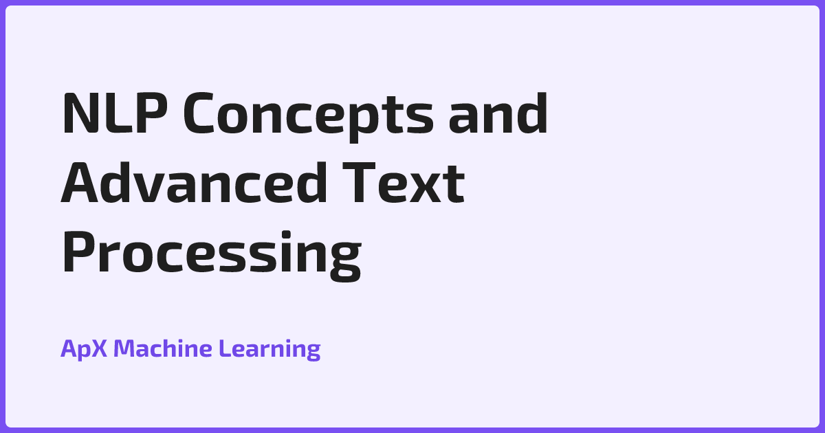 Quiz for NLP Concepts and Advanced Text Processing | ApX Machine Learning