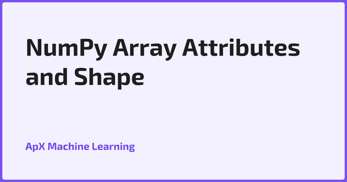 NumPy Array Attributes and Shape