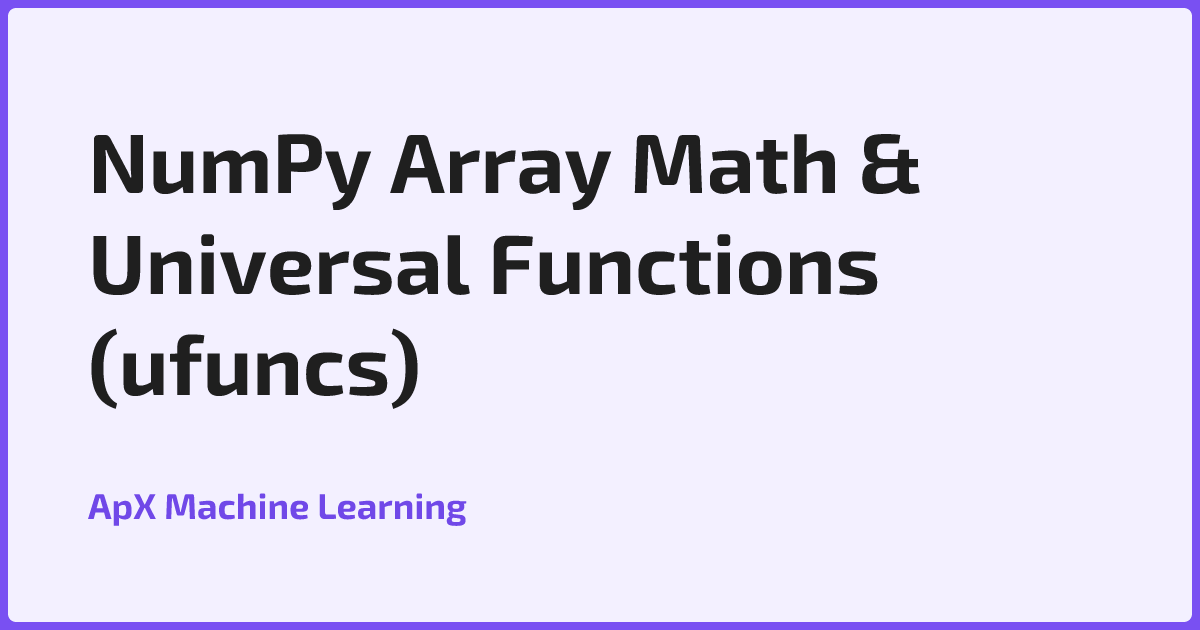NumPy Array Math & Universal Functions (ufuncs)