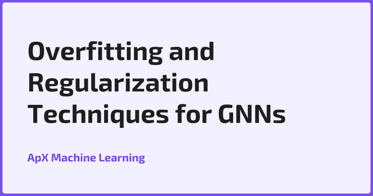 Overfitting and Regularization Techniques for GNNs