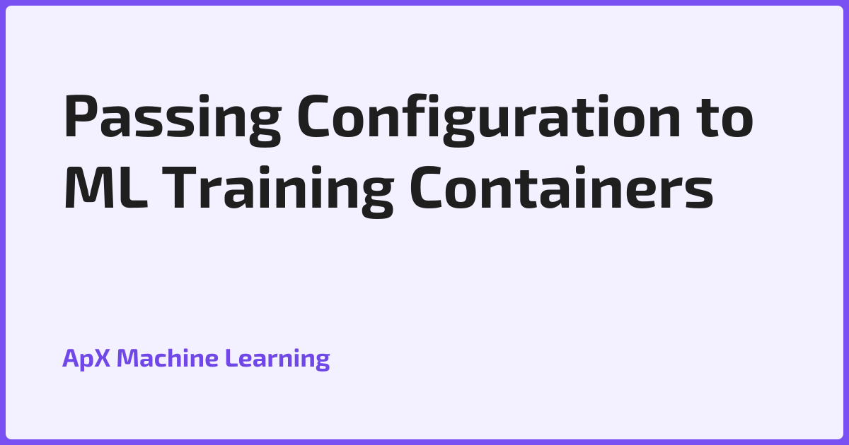 Passing Configuration to ML Training Containers