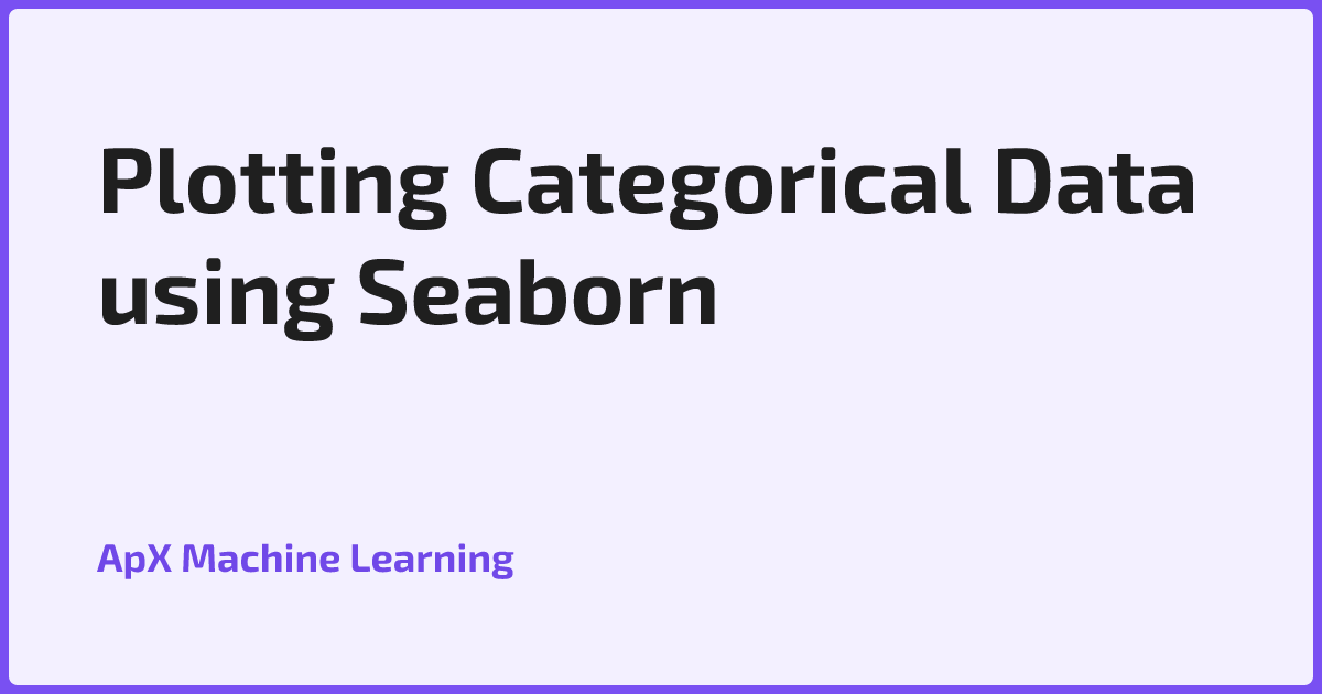 Quiz for Plotting Categorical Data using Seaborn | ApX Machine Learning