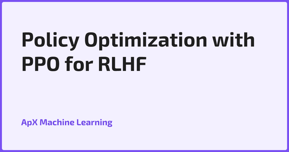 Policy Optimization with PPO for RLHF