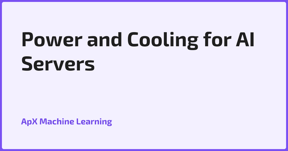 Power and Cooling for AI Servers